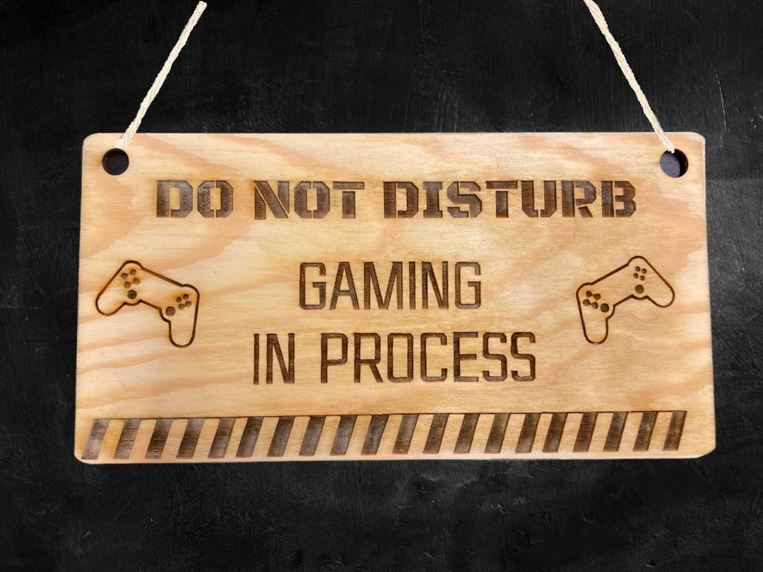 Gaming in Process Sign: Laser Engraved Wooden Plaque (8x4 Inches) - Etsy