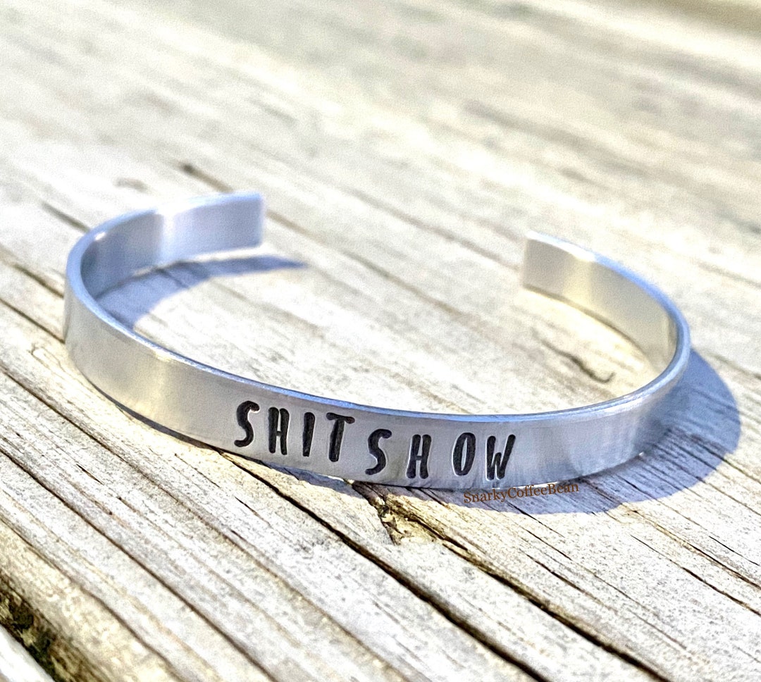 Shitshow Bracelet Shit Hand Stamped Cuff Bracelet Welcome to the Shit ...