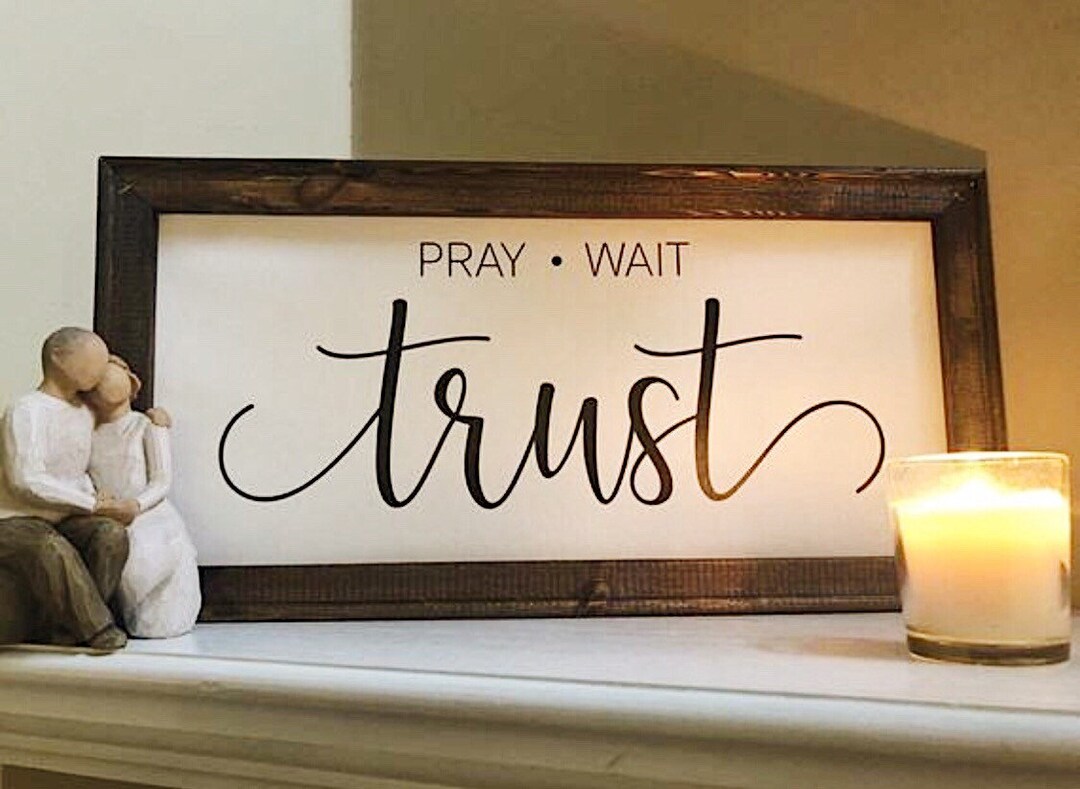 Pray Wait Trust 10”x20” Framed Reverse Canvas Sign, Farmhouse Decor ...