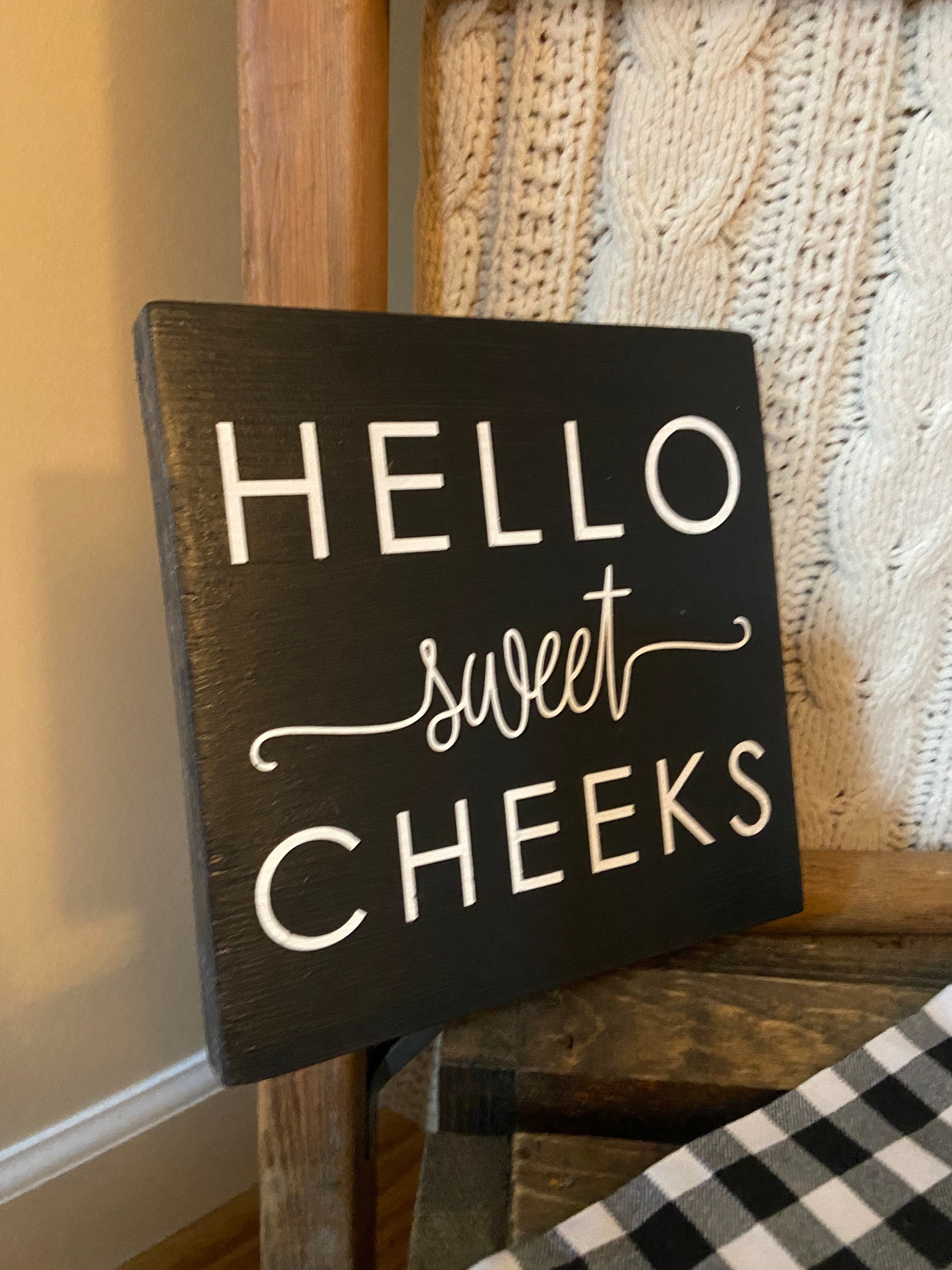 Hello Sweet Cheeks Stand Alone Sign Farmhouse Decor | Etsy