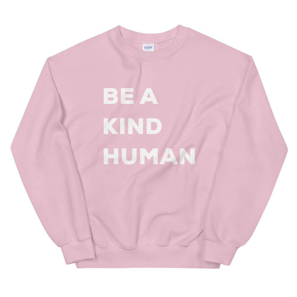 Be a Kind Human Sweatshirt Be Kind Sweatshirt Inspirational | Etsy