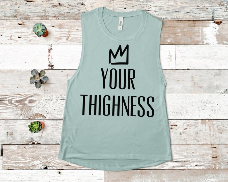 Your Thighness Ladies Muscle Tank Work Out Shirt Workout - Etsy