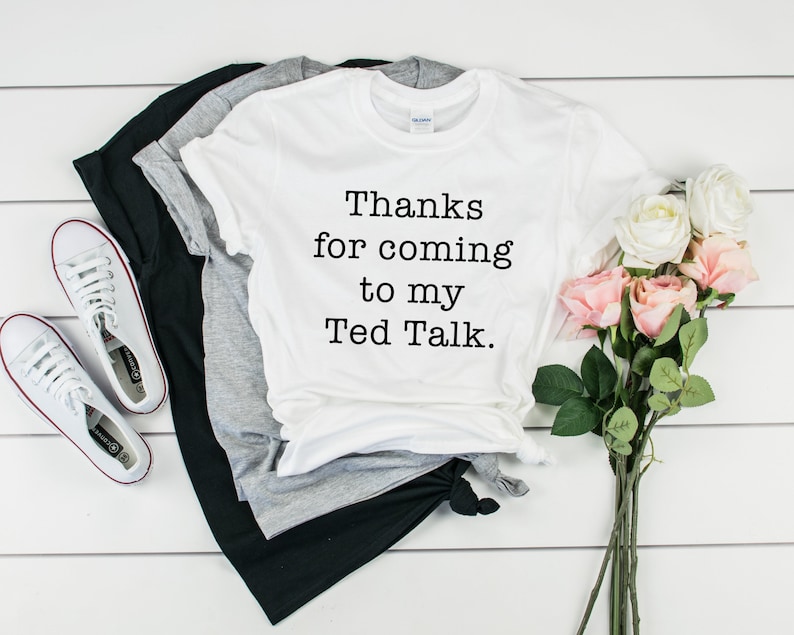 Funny Shirt Thanks for Coming to My Ted Talk Unisex T-shirt | Etsy