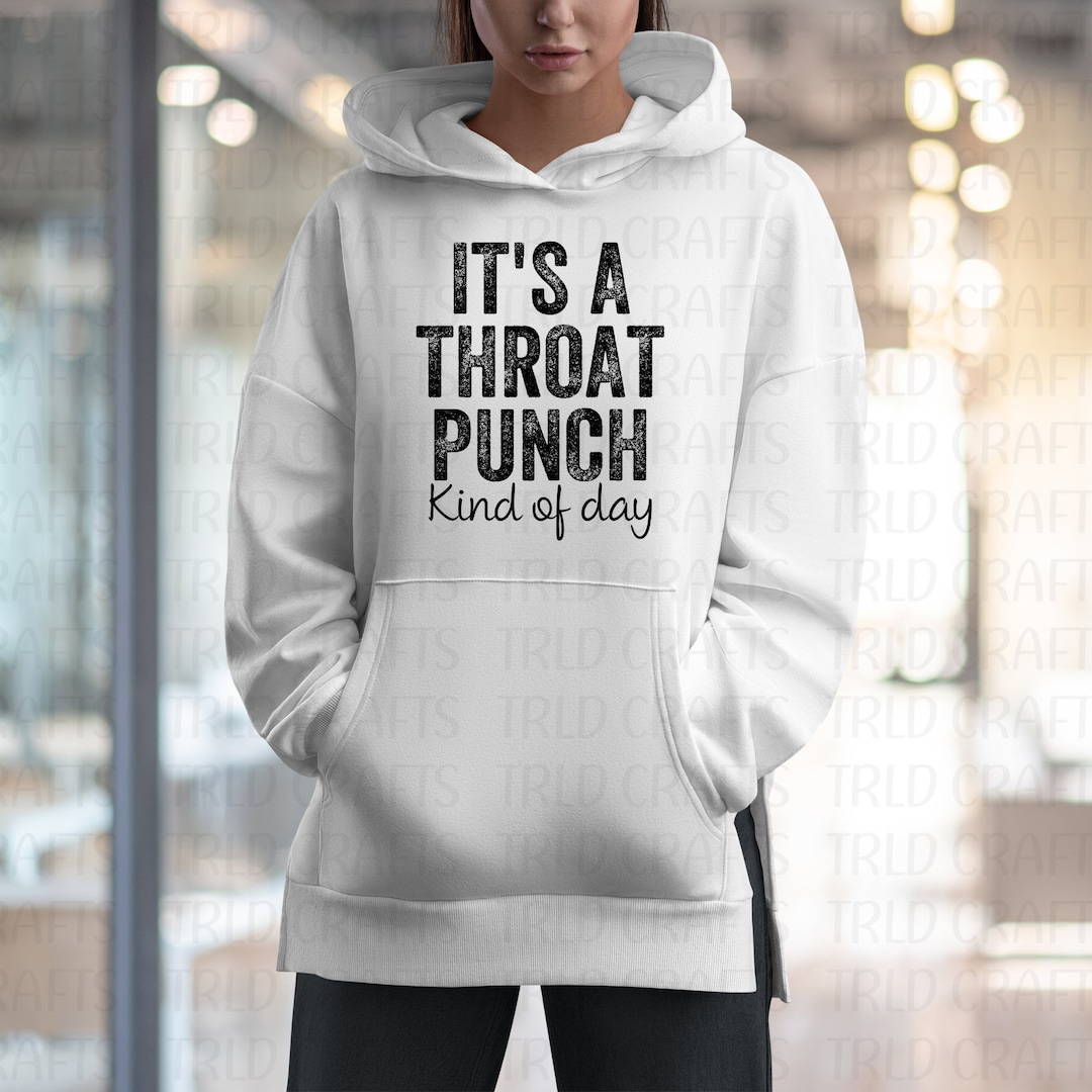 It's A Throat Punch Kind of Day PNG/SVG Digital Download - Etsy