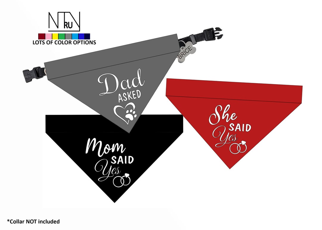 Dad Asked Mom Said Yes Dog Bandana, She Said Yes Dog Bandana, My ...