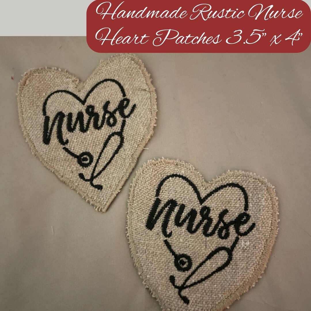 Handmade NURSE Heart Patch Nurse Gift Simplistic Rustic Heart NURSE Patch Handmade Sew on Fabric ...