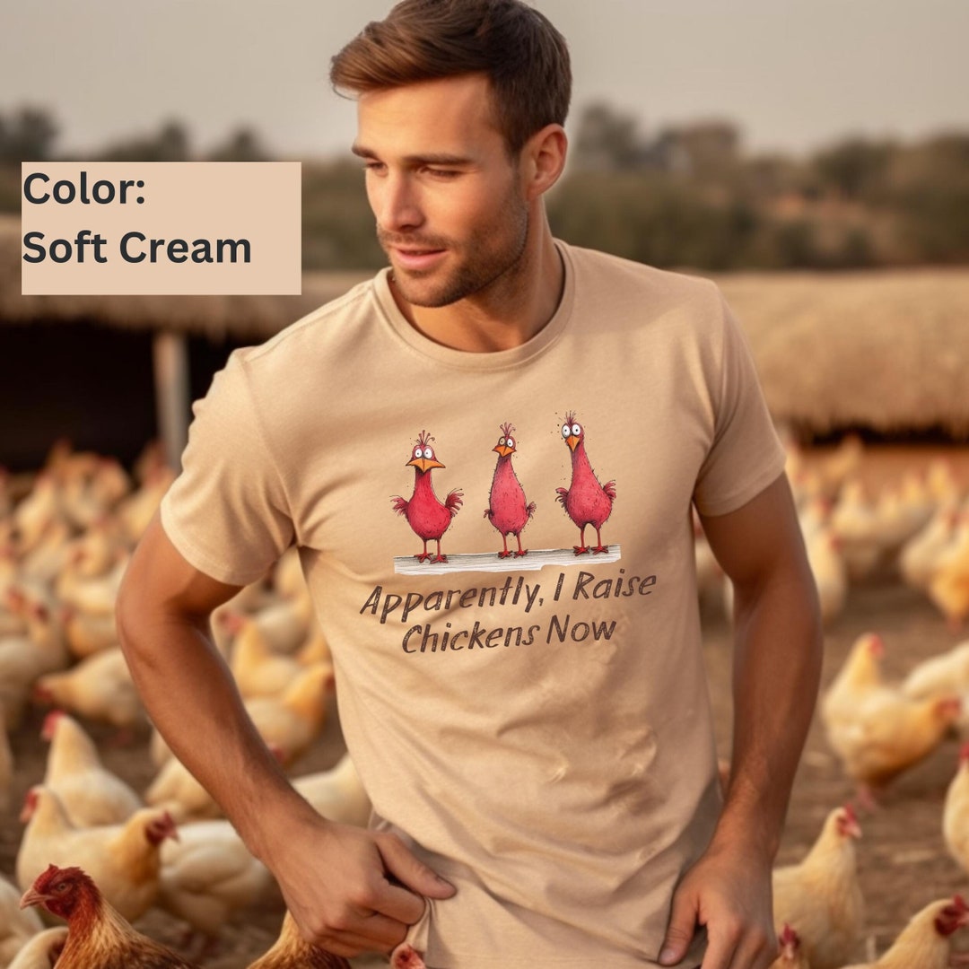 Apparently I Raise Chickens Now T-shirt, Chicken Lover Tee, Funny ...