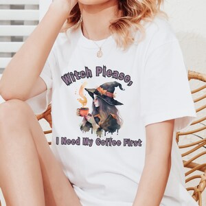 Witch Please, I Need My Coffee First T-shirt, Witch and Coffee Halloween T-shirt, - Etsy