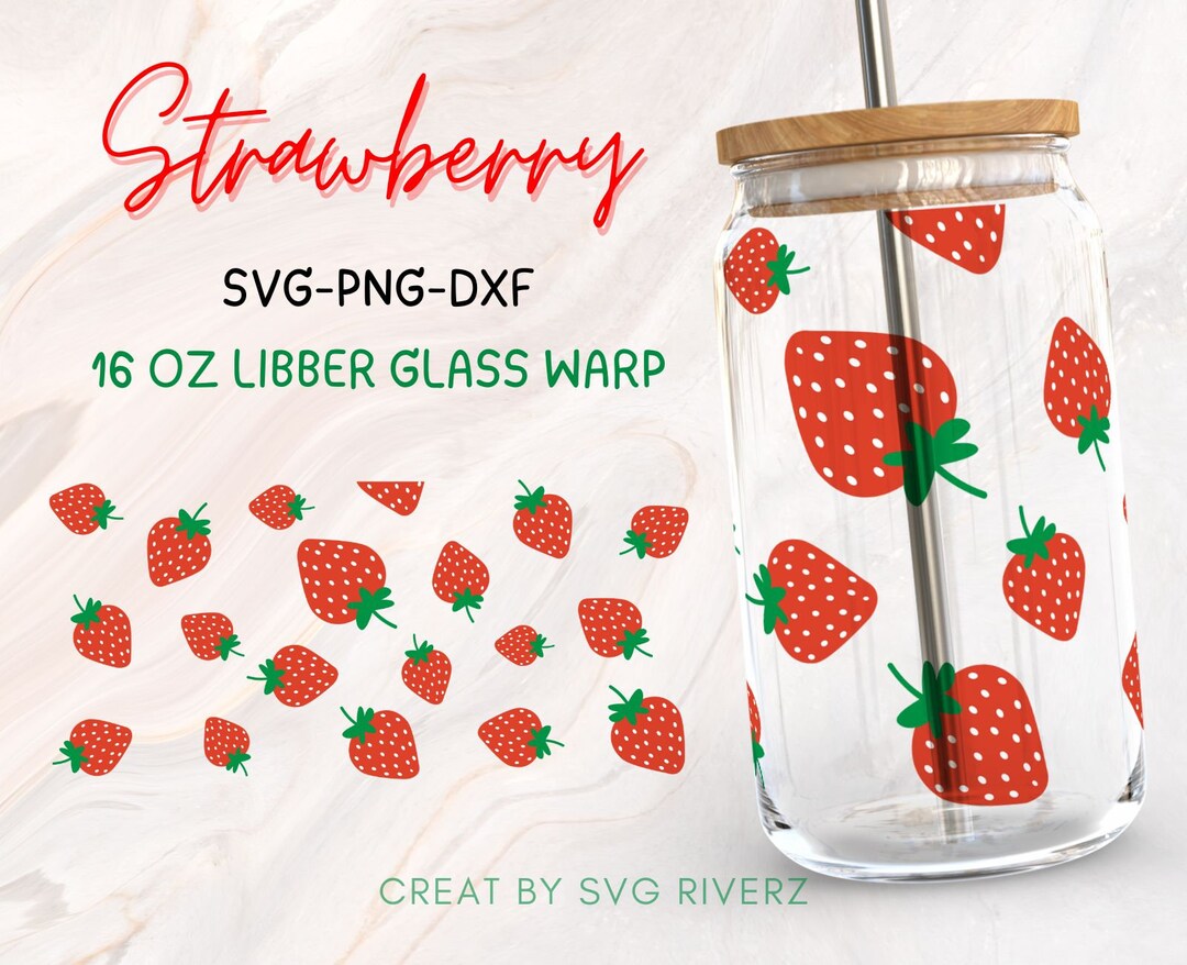 Strawberry Svg , DXF and PNG Cutting Digital File for 16oz Libbey Beer ...