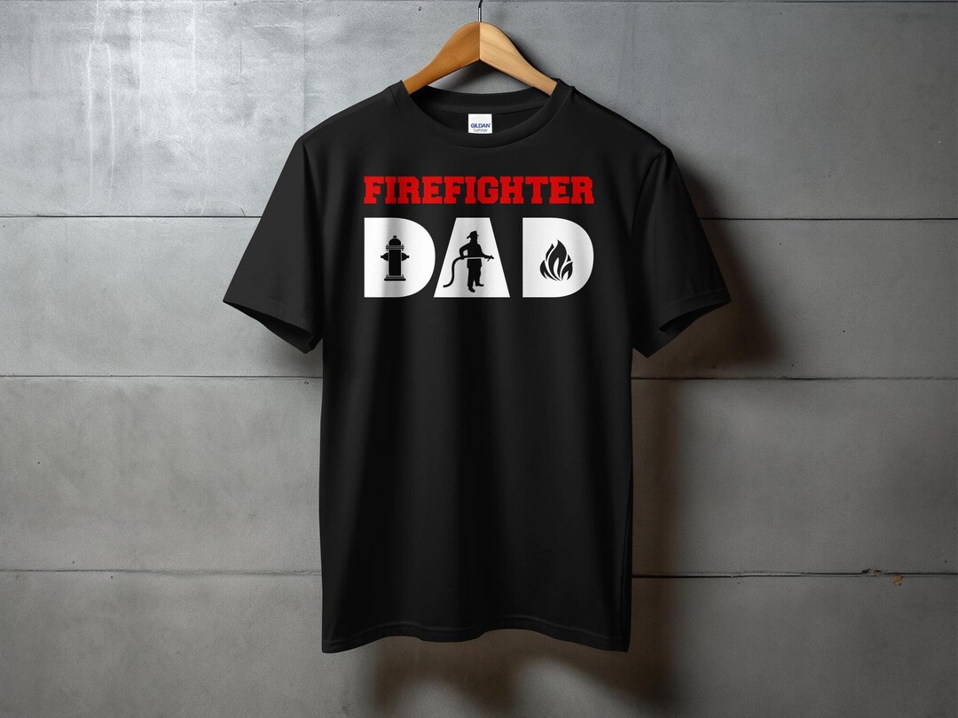Firefighter Dad Shirt Firefighter Gift for Dad Fireman T Shirt ...