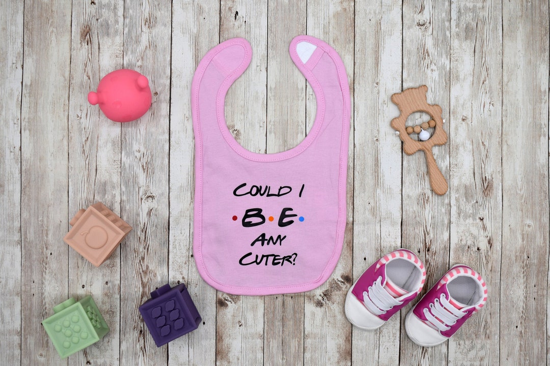 Friends TV Show Baby Bib – "could I BE Any Cuter?" Cotton Drool Bib - Etsy