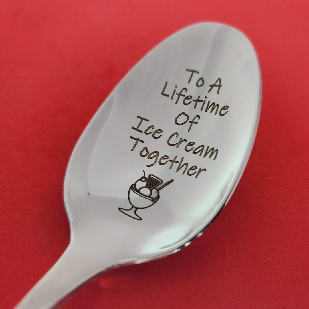 Engraved Ice Cream Spoon, to A Lifetime of Ice Cream Together ...
