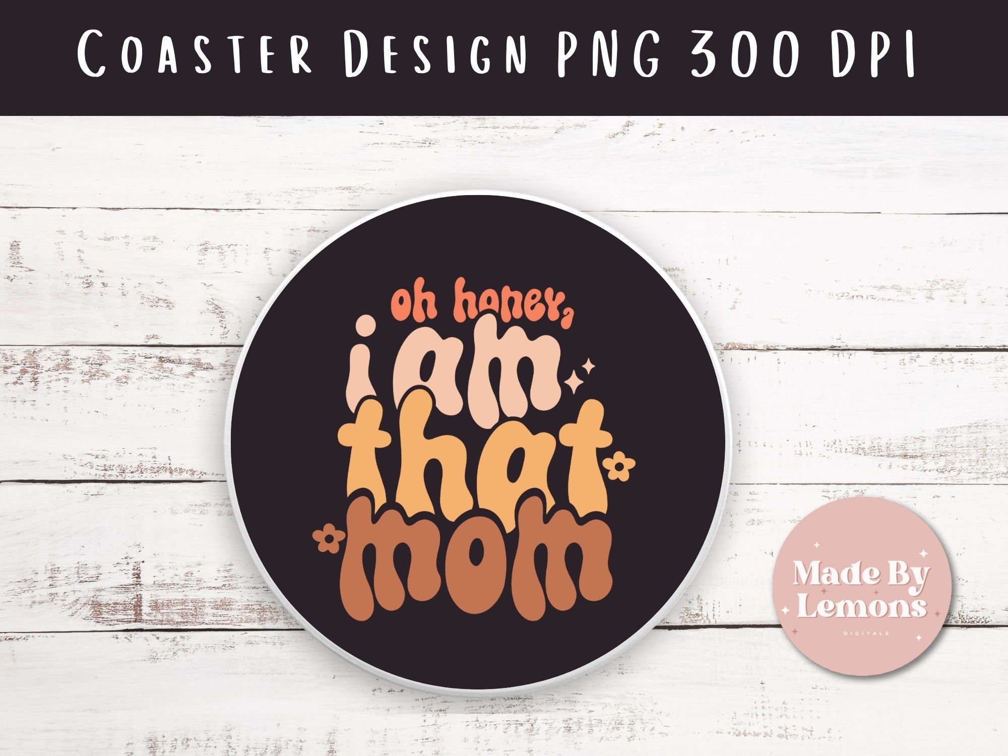 Mom Coaster PNG, Digital PNG, Instant Download, Sublimation Design ...