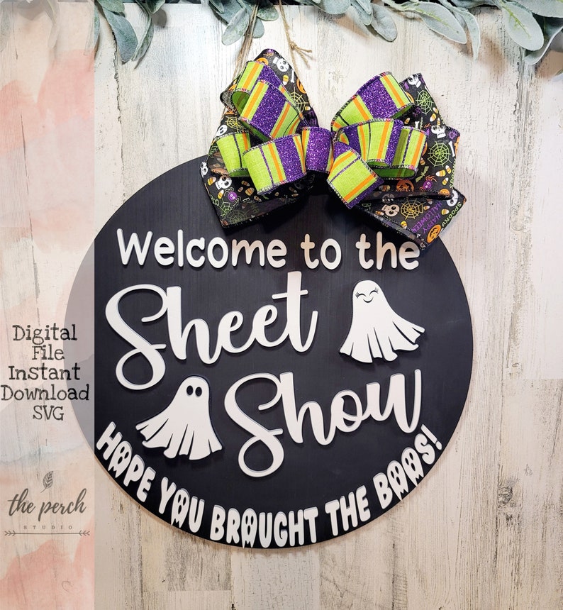 Welcome to the Sheet Show, Door Hanger, SVG, Halloween Sign, Ghost SVG ...