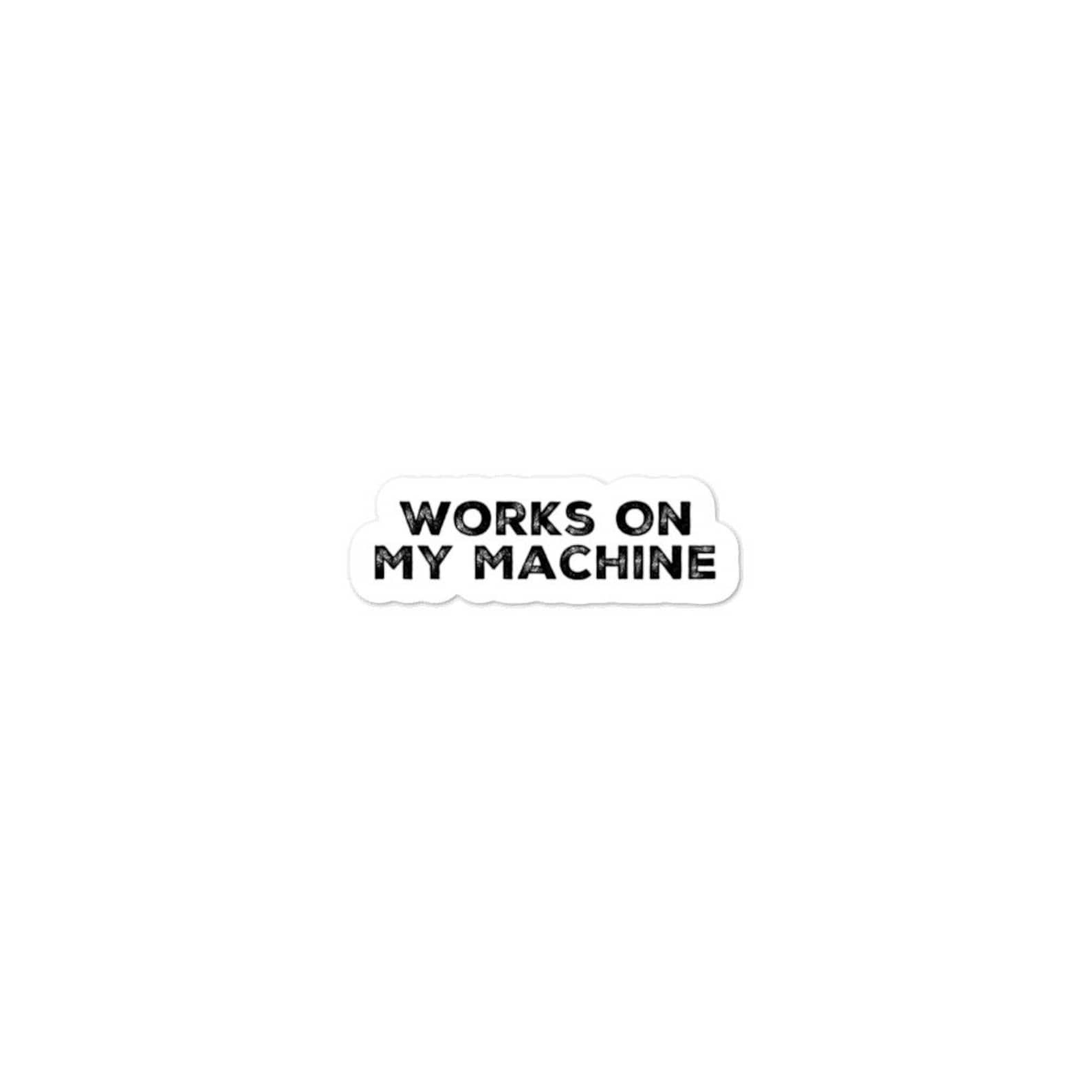 Works on My Machine Die-cut Sticker | Laptop Sticker | Coder Sticker ...