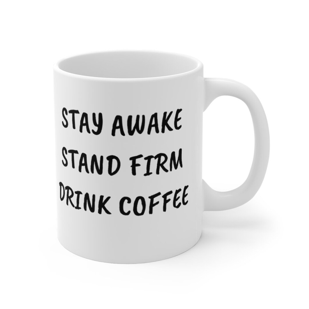 JW Mug Stay Awake Stand Firm Drink Coffee JW Gift Jw.org - Etsy