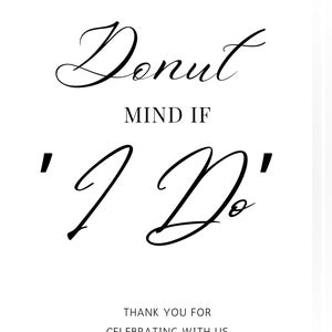 DONUT Wedding Sign, 'donut Mind If I Do' Digital Download, Personalized ...