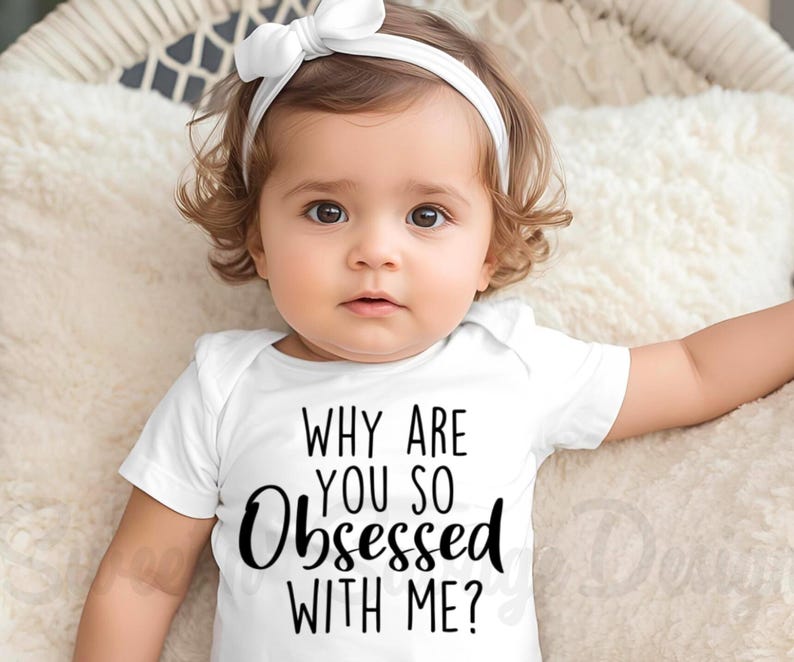 Why Are You so Obsessed With Me Onesie®, Funny Quote Bodysuit, Baby ...