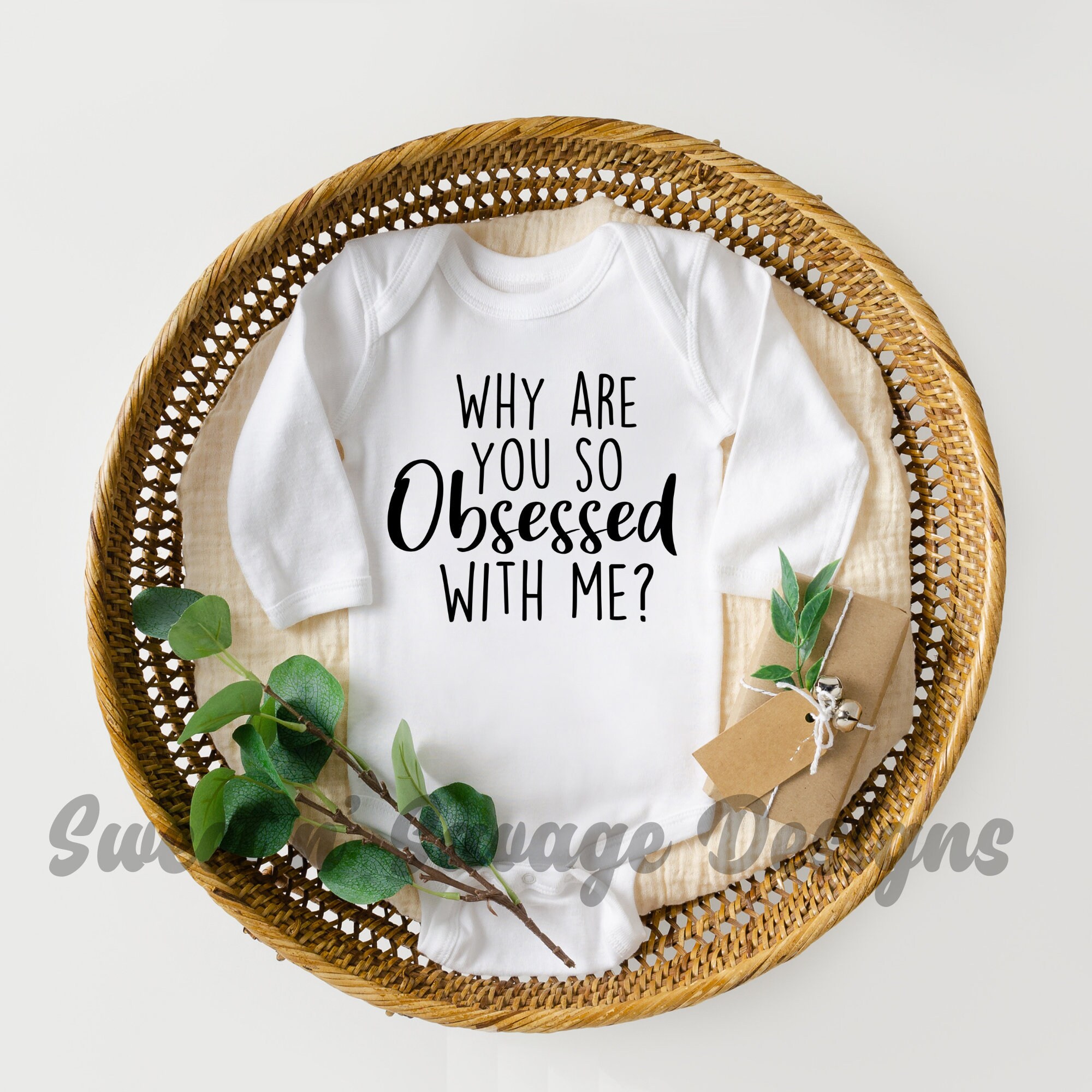 Why Are You so Obsessed With Me Onesie®, Funny Quote Bodysuit, Baby ...