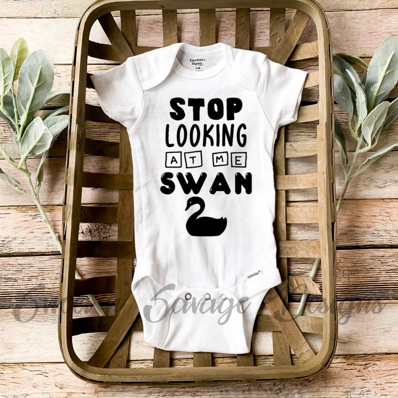 Stop Looking at Me Swan Onesie® Stop Staring at Me Swan Baby - Etsy