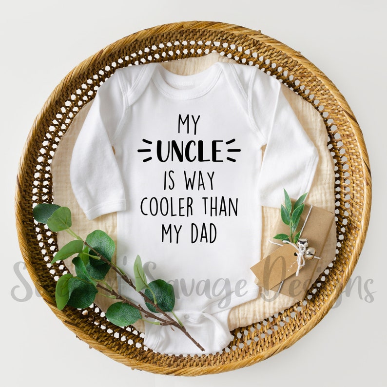 Uncle Baby Clothes My Uncle is Way Cooler Than My Dad - Etsy