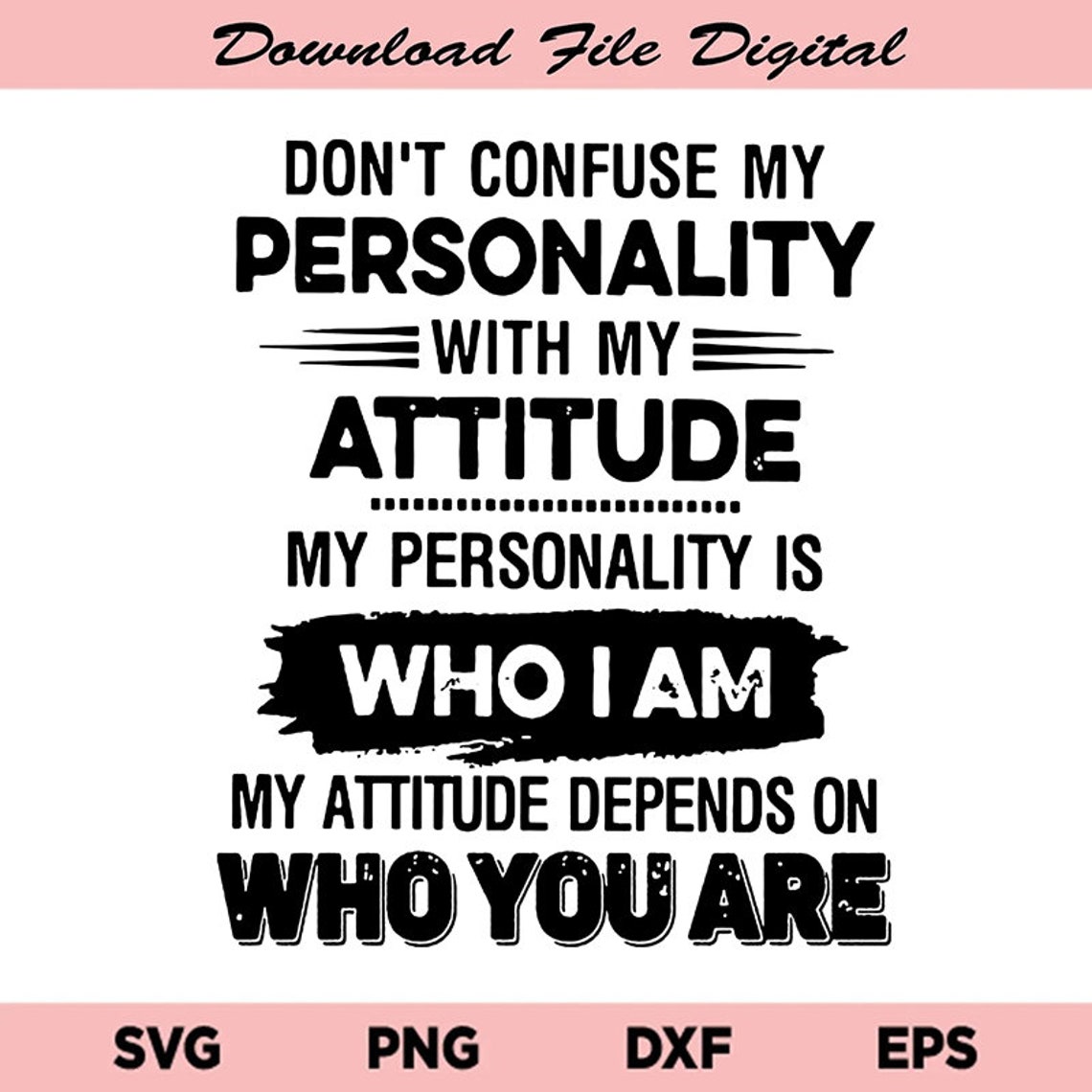 Dont Confuse My Personality With My Attitude My Personality - Etsy