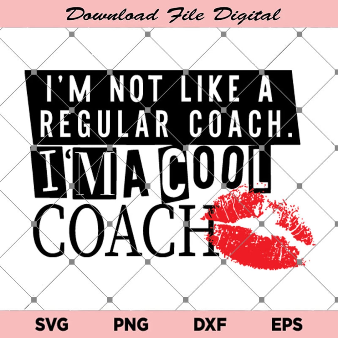 Im Not Like A Regular Coach Im A Cool Coach Svg, Cool Coach Svg, Coach ...