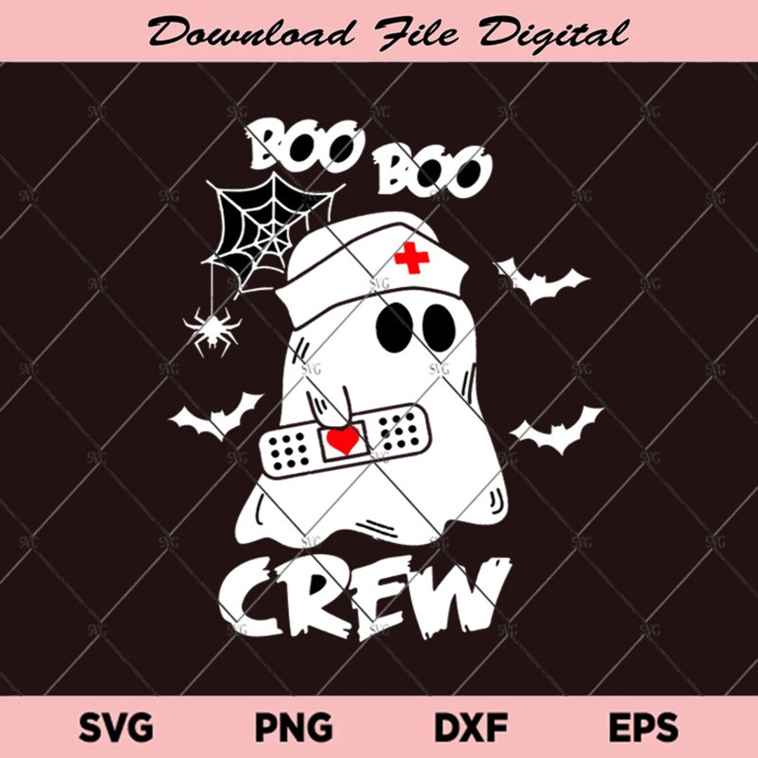 Boo Boo Crew Svg, Nurse Halloween Svg, Ghost Nurse Svg, Boo Halloween ...