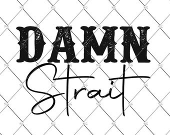 Damn Strait Svg - Etsy
