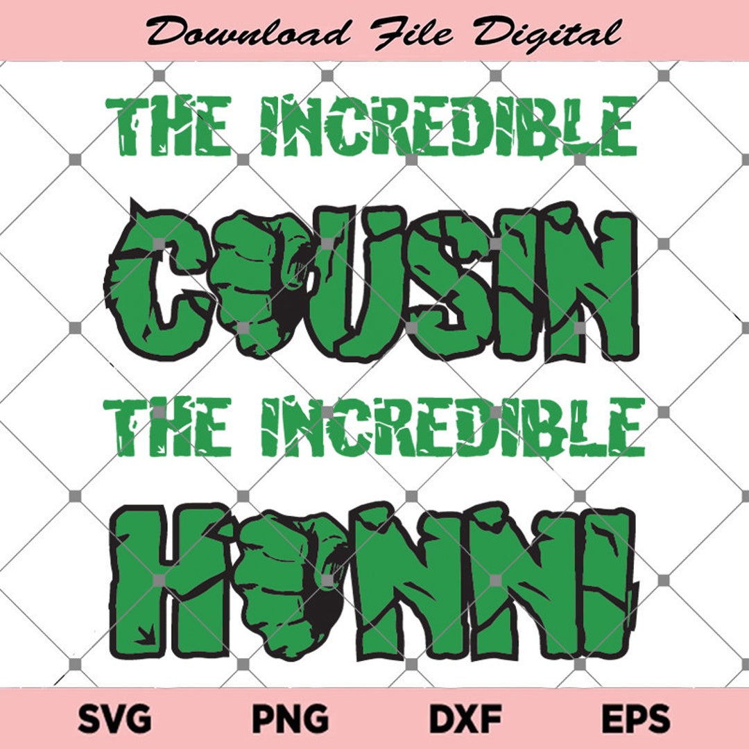 The Incredible Cousin Svg, the Incredible Hunni Svg, Incredible ...