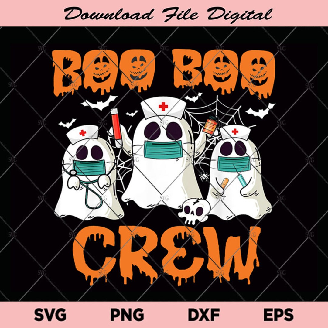 Nurse Halloween Svg, Boo Boo Crew Svg, Ghost Svg, Boo Boo Svg, Funny ...