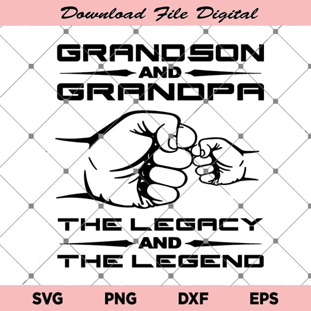 Grandson and Grandpa the Legacy and the Legend Svg, Grandpa and ...