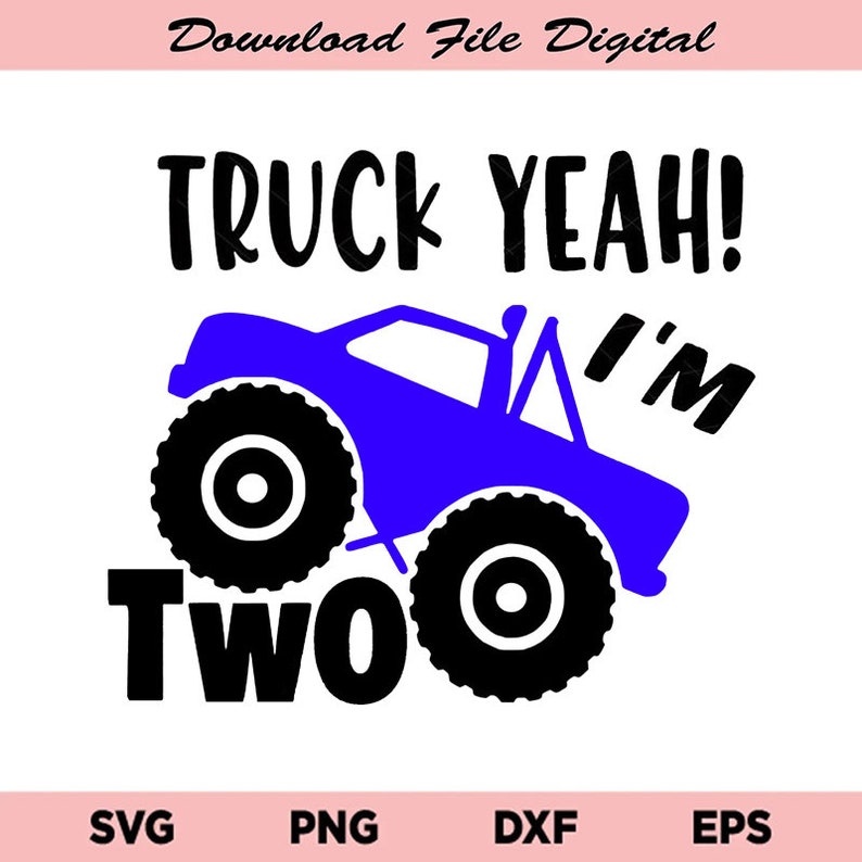 Truck Yeah Svg Truck Year Im Two Svg Birthday Boy Svg Two - Etsy Australia