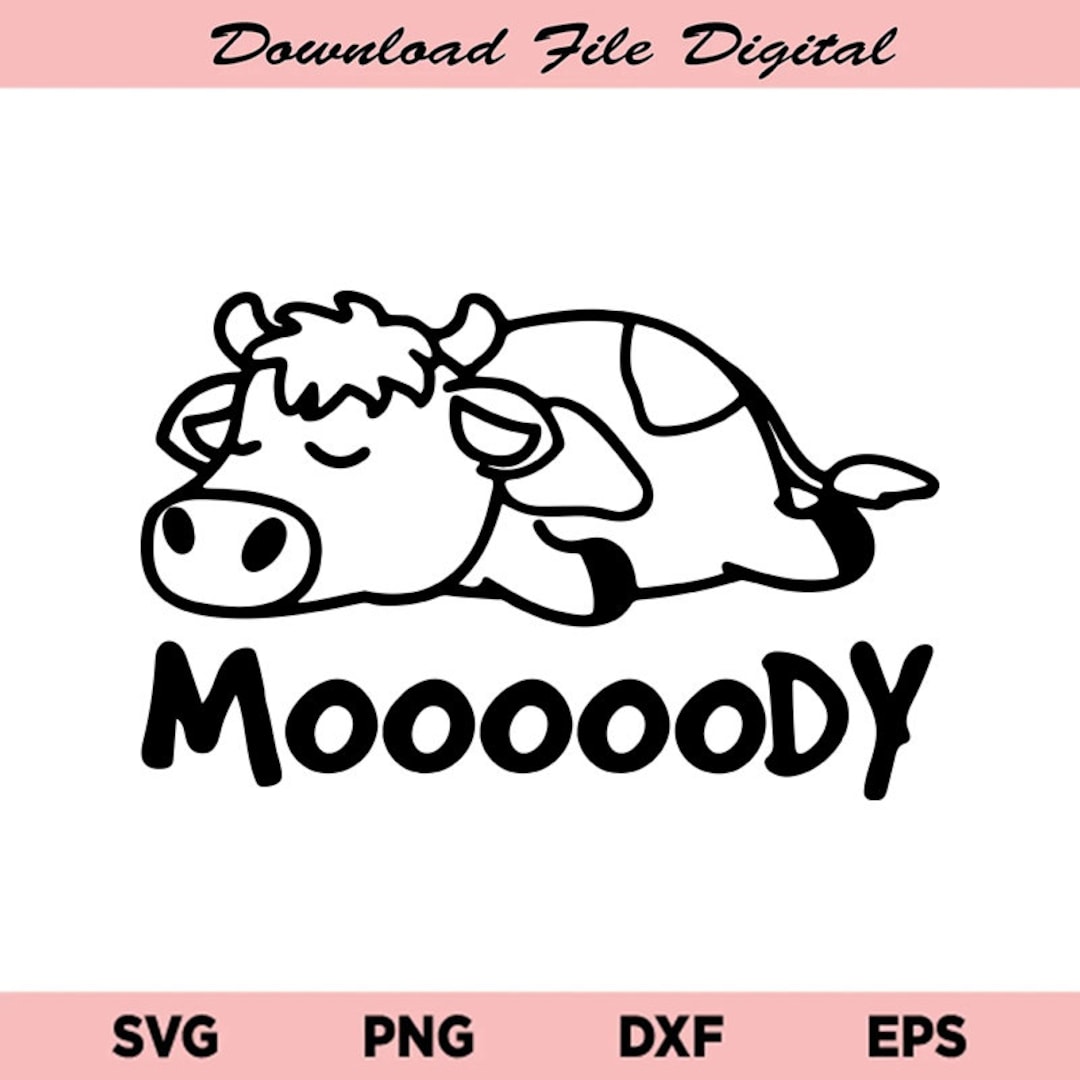 Moody Svg, Cow Svg, Moo Cow SVG, Sleeping Cow SVG, Cute Cow Svg, Funny ...