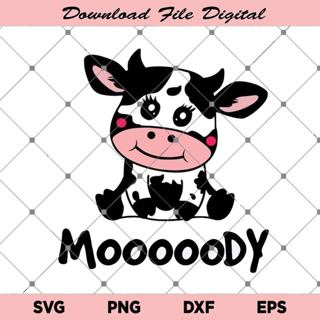 Mooody Cow Svg, Cow Svg, Moo Cow Svg, Baby Cow Svg, Cute Cow Svg, Funny ...