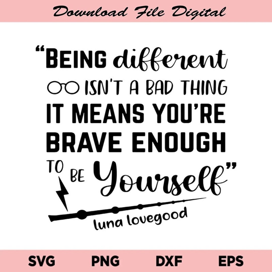 Being Different Isn’t A Bad Thing It Means You Are Brave Enough to Be ...
