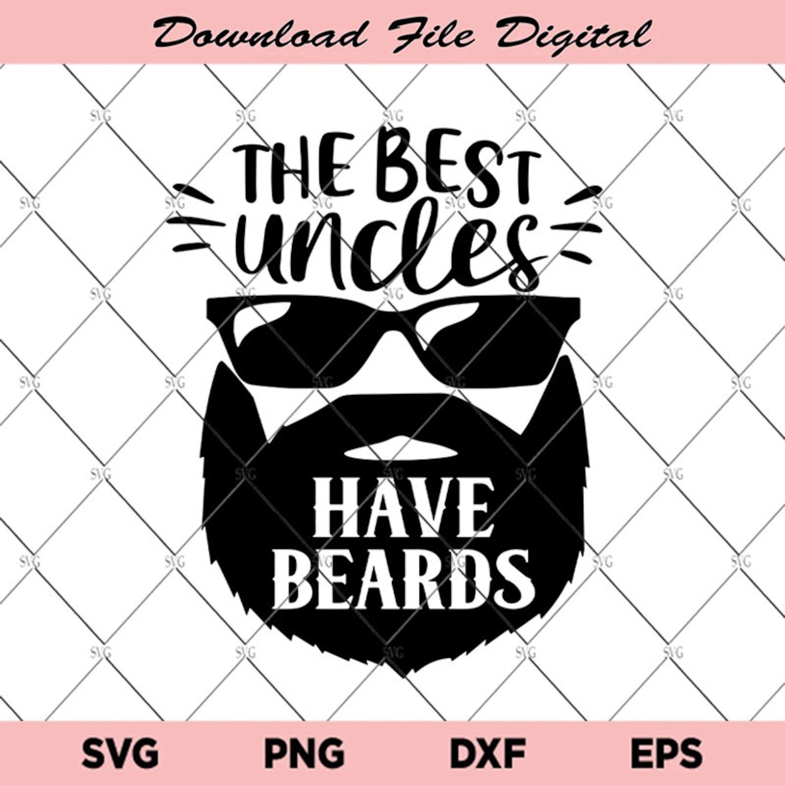 The Best Uncles Have Beards Svg, Beards Uncle Svg, Uncles Svg, Have ...