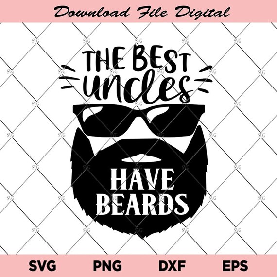 The Best Uncles Have Beards Svg Beards Uncle Svg Uncles Svg - Etsy