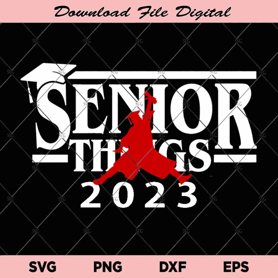Air Senior 23 Svg, Senior Things 2023 Svg, Senior Svg, Senior Year Svg ...