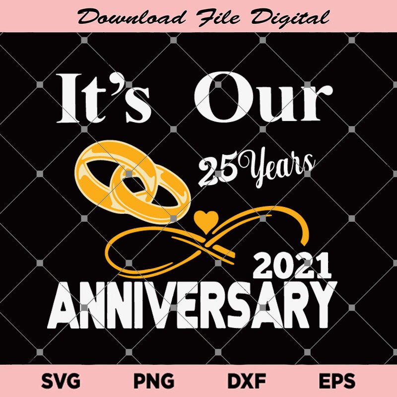 Custom Years Anniversary Svg, Love My Wife SVG, It's Our 25th Svg ...
