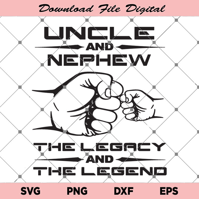 Uncle and Nephew the Legend and the Legacy Svg, Uncle Svg, Nephew Svg ...