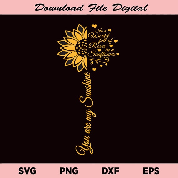 Sunflower SVG You Are My Sunshine Svg Motivational Svg - Etsy Canada