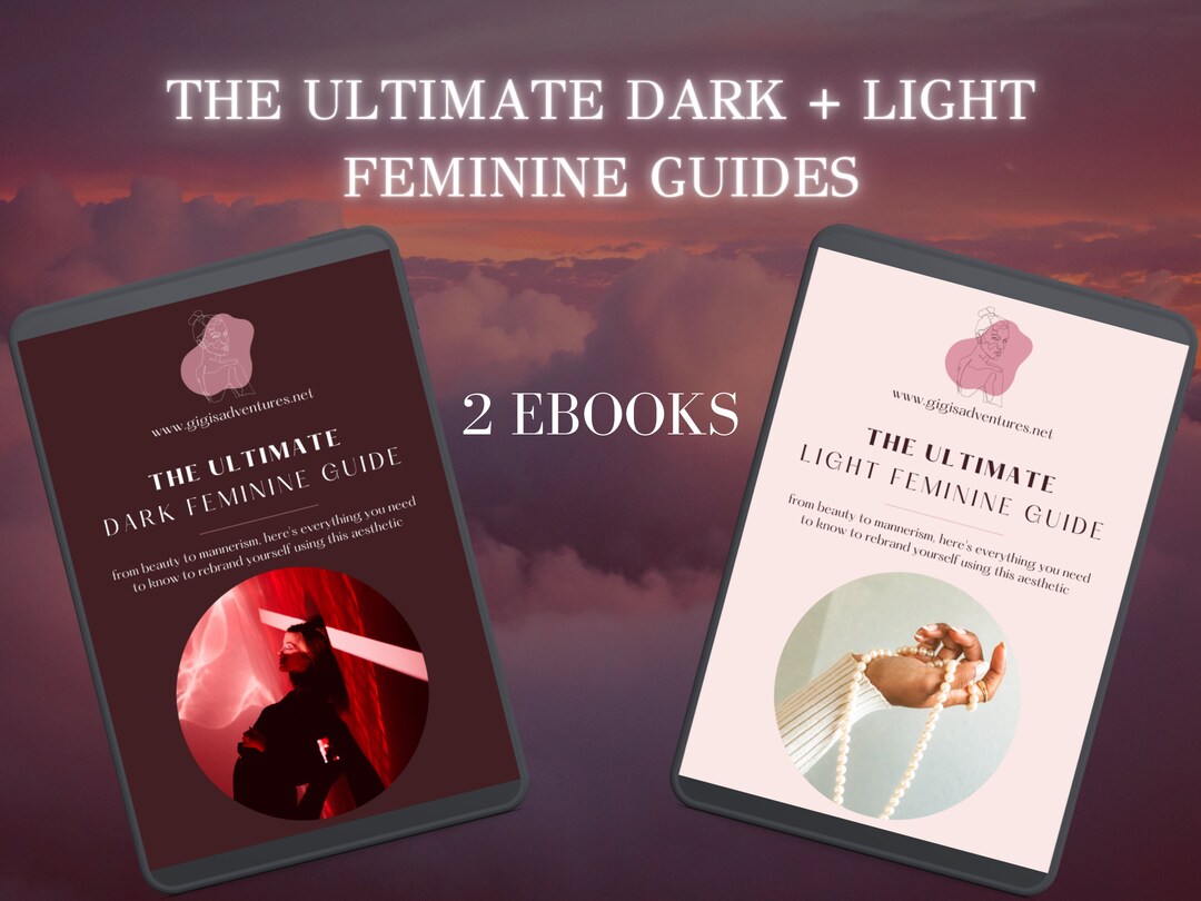 The Ultime Light Feminine Guide + the Ultimate Dark Feminine Guide ...