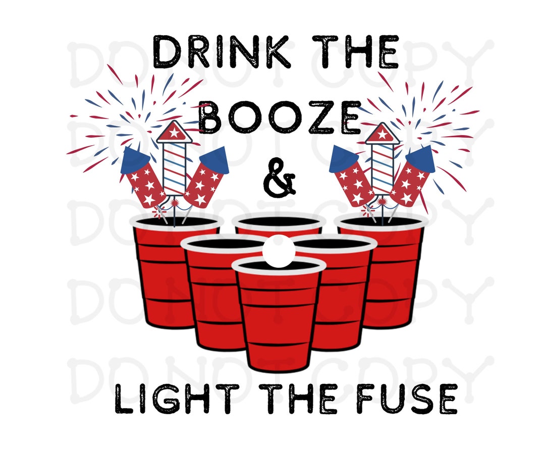 DRINK THE BOOZE L Light the Fuse L Png - Digital Download - Sublimation ...