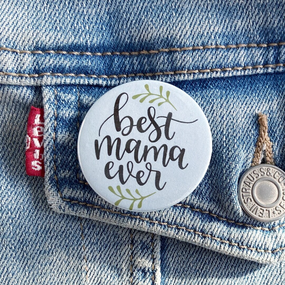 Best Mama Ever Pin Button Badge Quote Pin or Magnet - Etsy UK