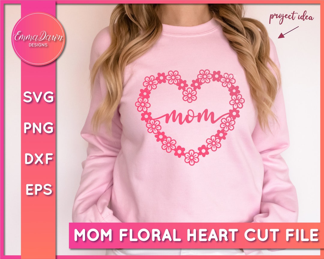 Mom Floral Heart SVG, Mom SVG Cut File for Cricut, Mothers Day SVG, Mom ...