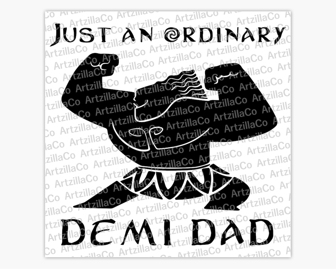 Just an Ordinary Demi Dad - Moana Maui - Dad Life - Digital Download ...