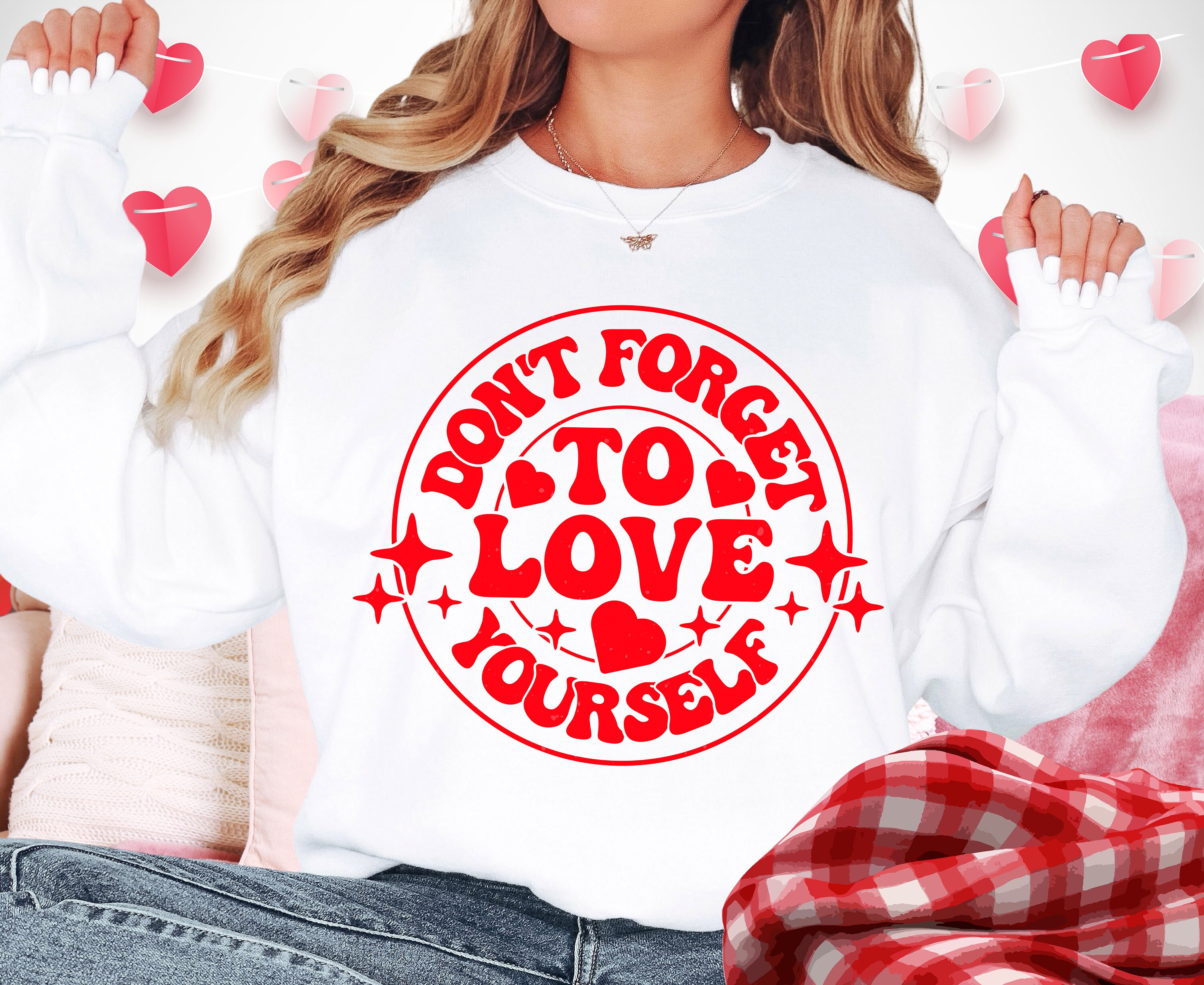 Don't Forget to Love Yourself, Self Love Sweatshirt, Single Valentine's ...