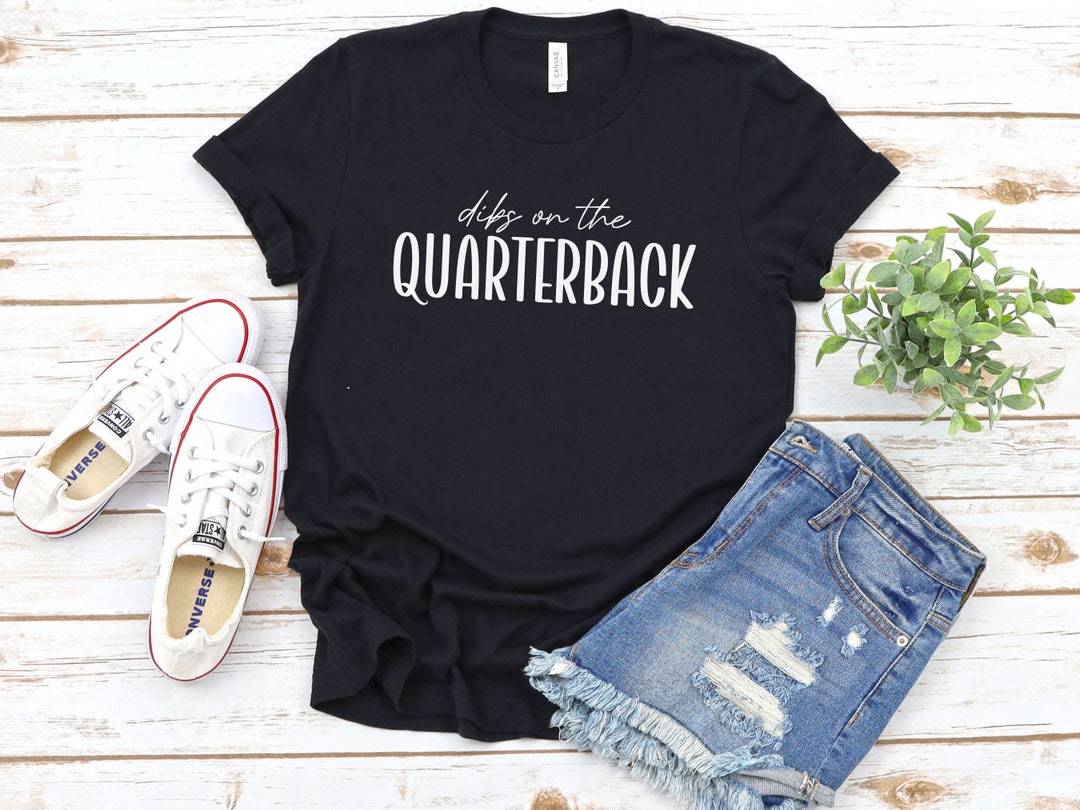Dibs on the Quarterback Shirt | Football Girlfriend Shirt | High School ...