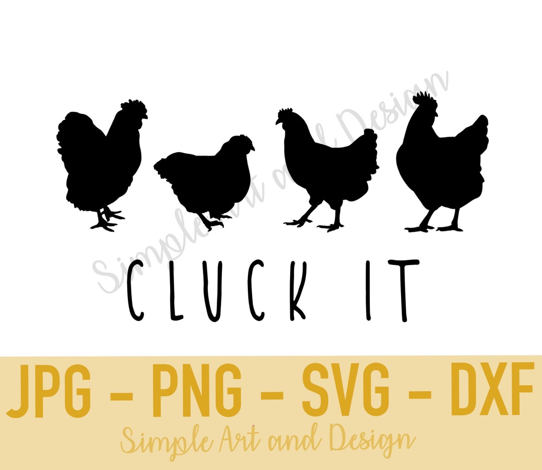 Cluck It 2 | SVG | PNG | JPG | Dxf | Chicken Svg | Rooster Svg | Funny ...